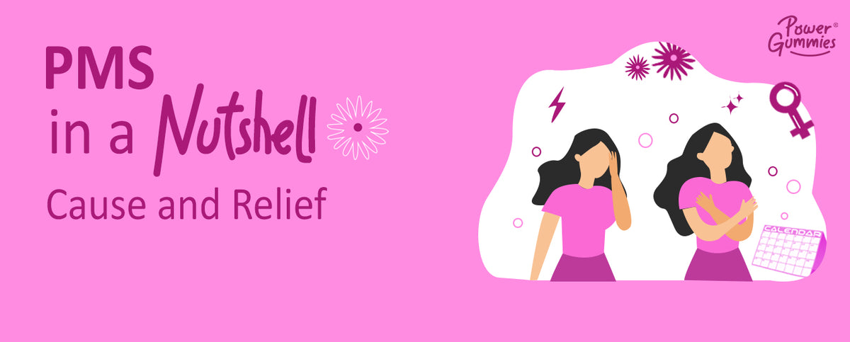 Banner_-_PMS_in_a_Nutshell_Causes_And_Relief_1200x1200.jpg?v=1622553220