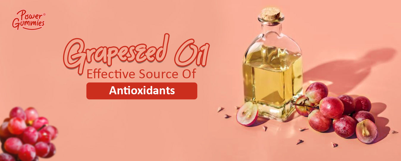 Grapeseed Oil: A Power-packed Ingredient and Its Benefits – Power Gummies