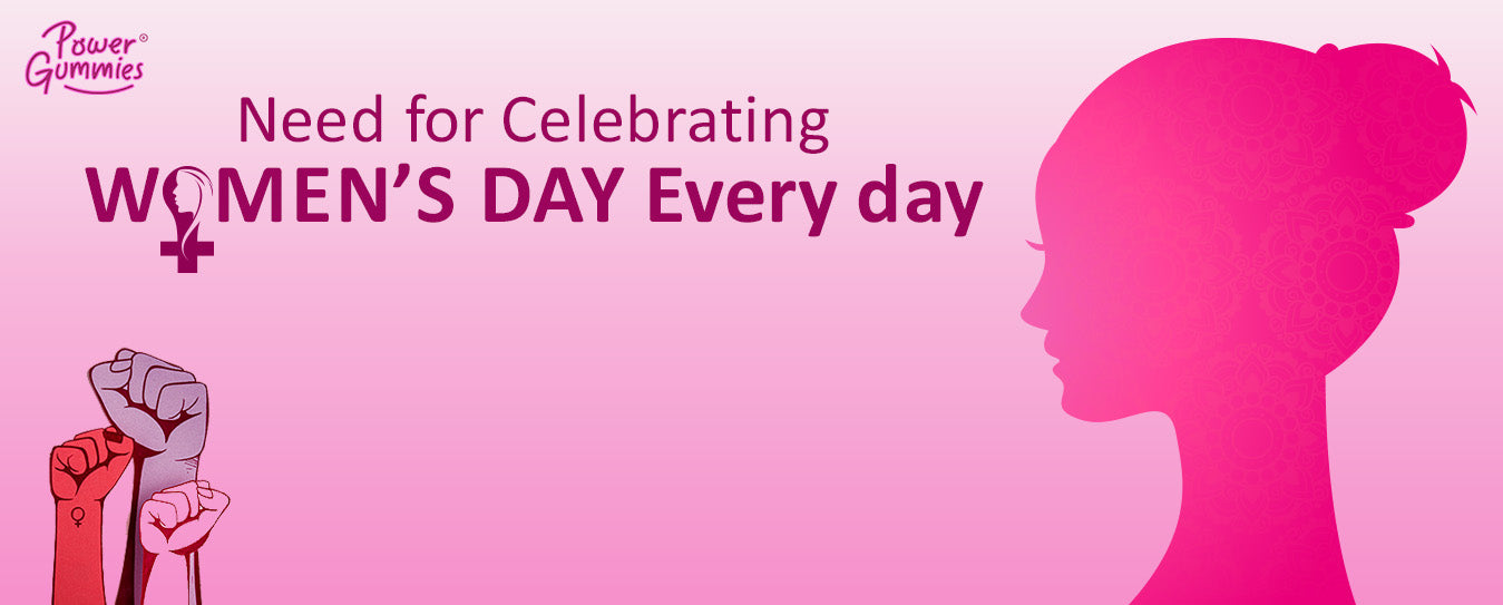 Why should we celebrate Women’s Day every day? – Power Gummies